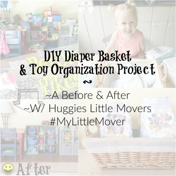 DIY Diaper Basket and Toy Organization Project #MyLittleMover - Life's ...