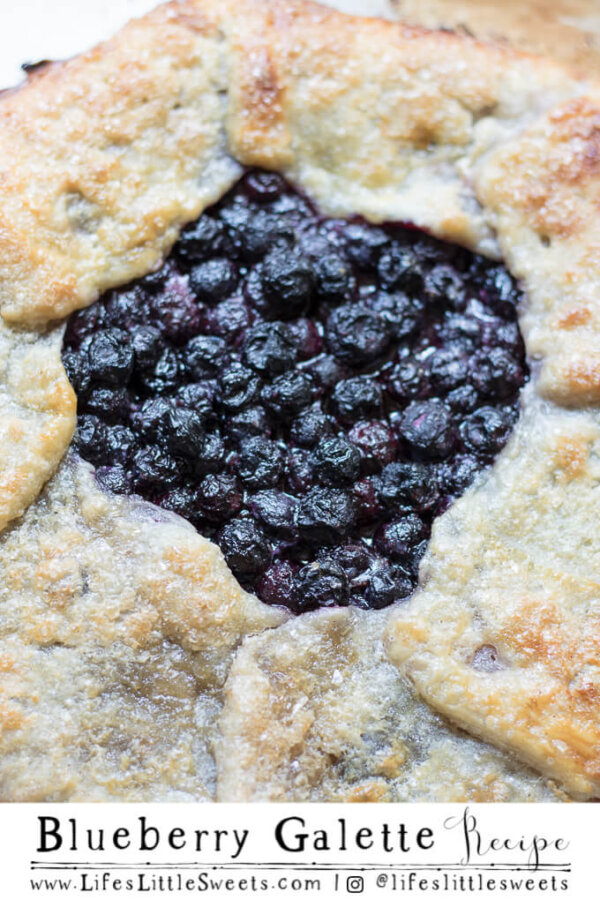 Blueberry Galette Recipe - pie pastry - Life's Little Sweets