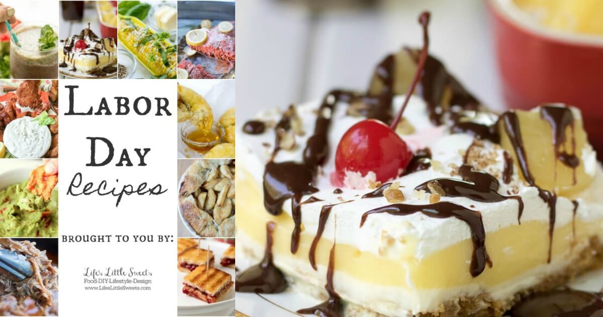 Labor Day Recipes (12 Perfect Seasonal Recipes) - Life's Little Sweets