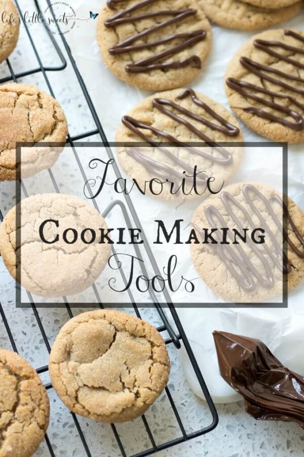 Favorite Cookie Making Tools - Kitchen Tools - Life's Little Sweets