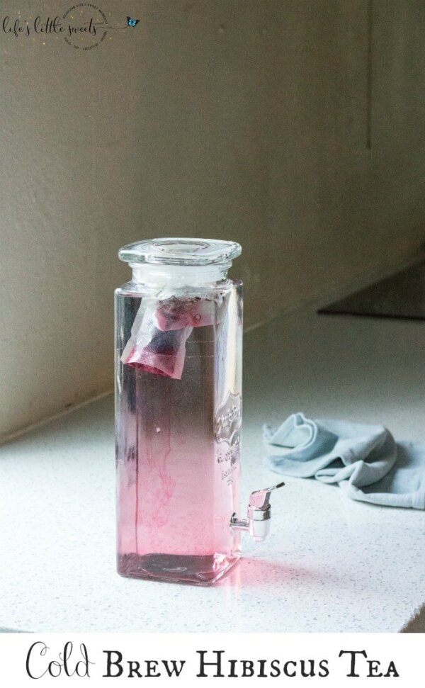 Cold Brew Hibiscus Tea - Ice Cold Hot Weather Drink! - Life's Little Sweets