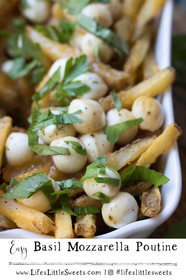 Easy Basil Mozzarella Poutine (Fries, Cheese, Gravy, Herbs) - Life's ...