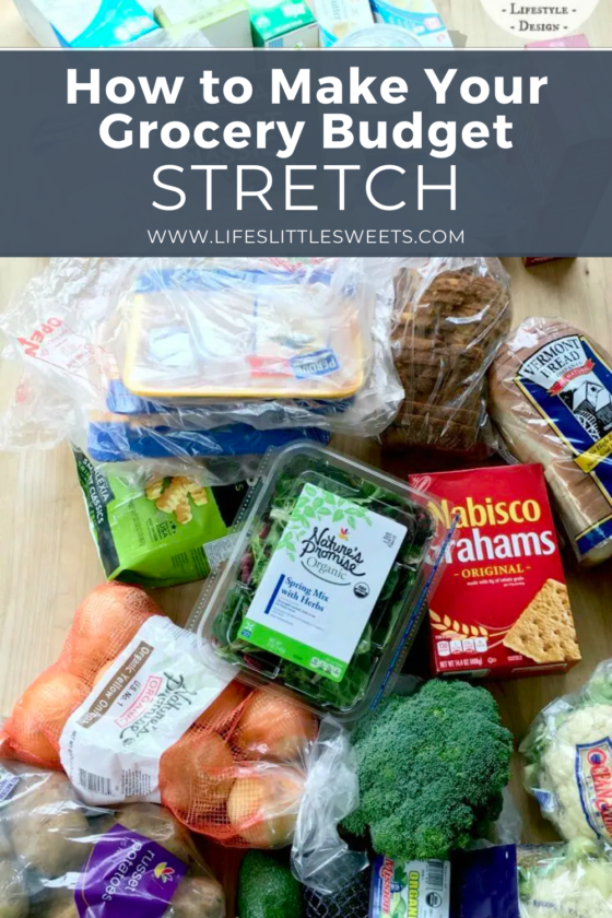 How to Make Your Grocery Budget Stretch - Life's Little Sweets