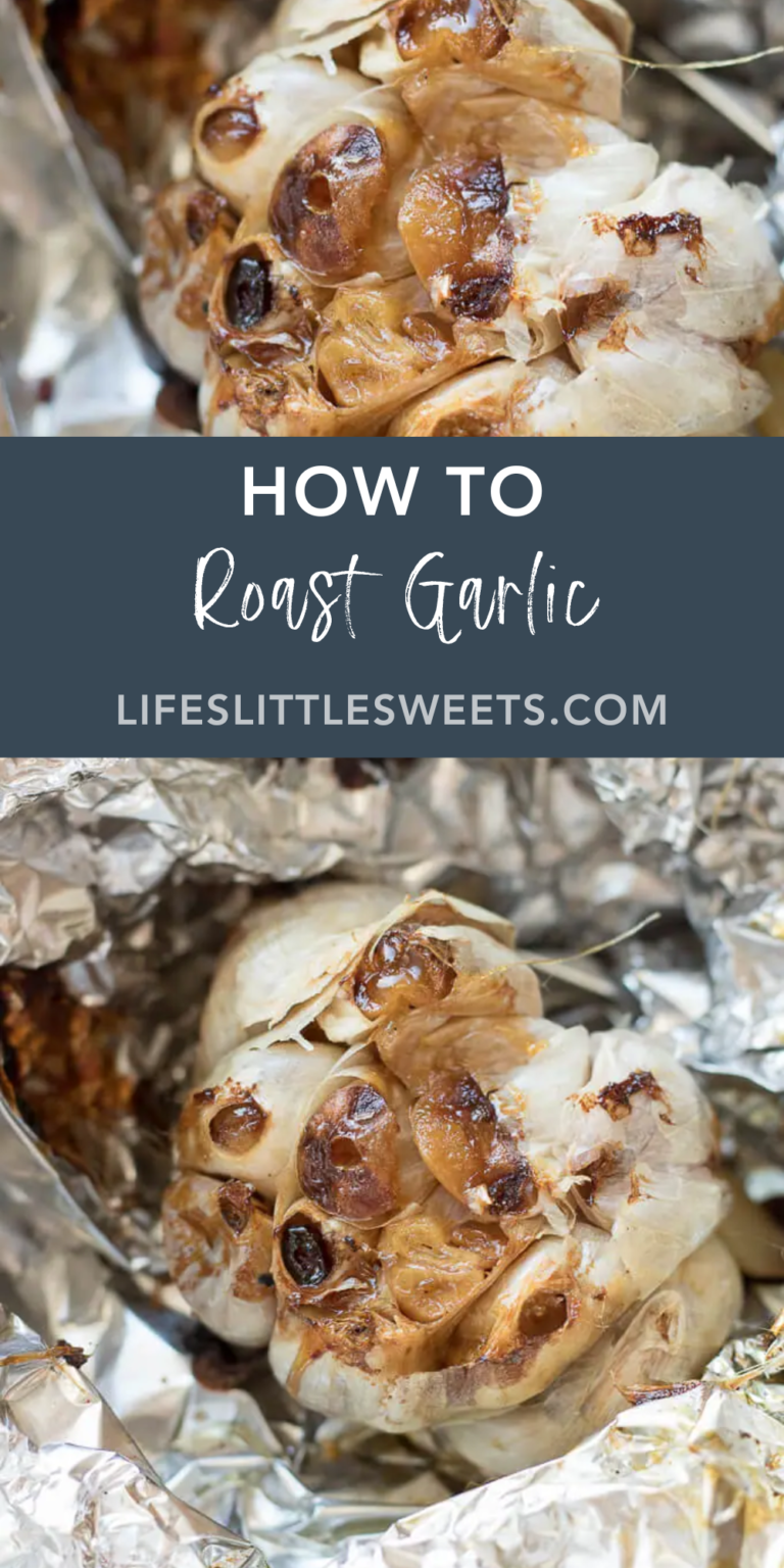 How To Roast Garlic - Olive Oil, Roasted, Oven - Life's Little Sweets